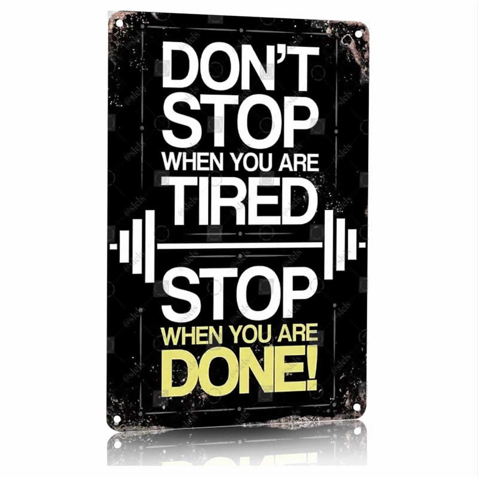 Dot Stop WheYou Are Tired Stop When You Are Done Motivational Gym ...