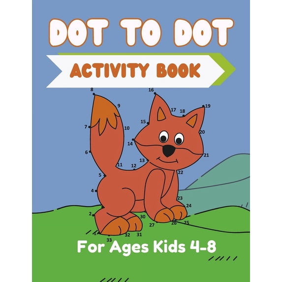 Dot To Dot Activity Book For Kids Ages 4-8: Fun Dot To Dot Puzzles ...