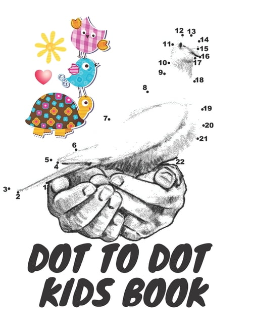 Dot To Dot Kids Book: Connect Dot to Dots, Fun for Kids, Easy, Dificult ...