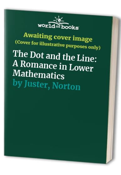 Pre-Owned The Dot and the Line : A Romance in Lower Mathemetics ...
