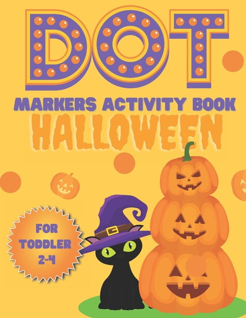 Dot markers activity book Halloween for toddler 2-4 : Easy Guided BIG ...