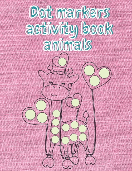 Dot markers activity book animals: Dot markers activity coloring book ...