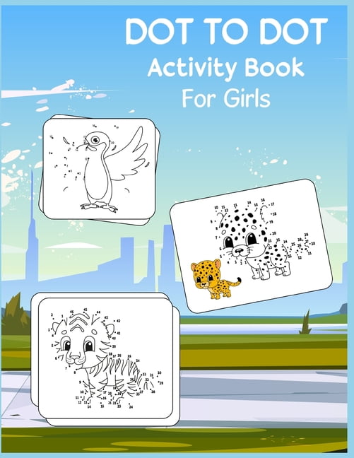 Dot to Dot Activity Book For Girls: Connect the dot Activities for ...