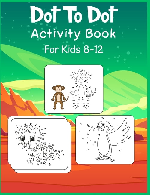 Dot to Dot Activity Book For Kids 8-12: Connect the dot Puzzles for ...