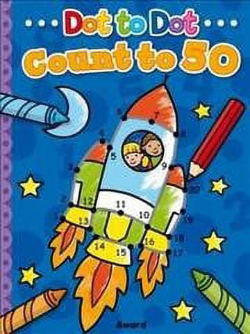 Dot to Dot COUNT & COLOUR - Complete the hidden pictures (Age (Age 4 ...