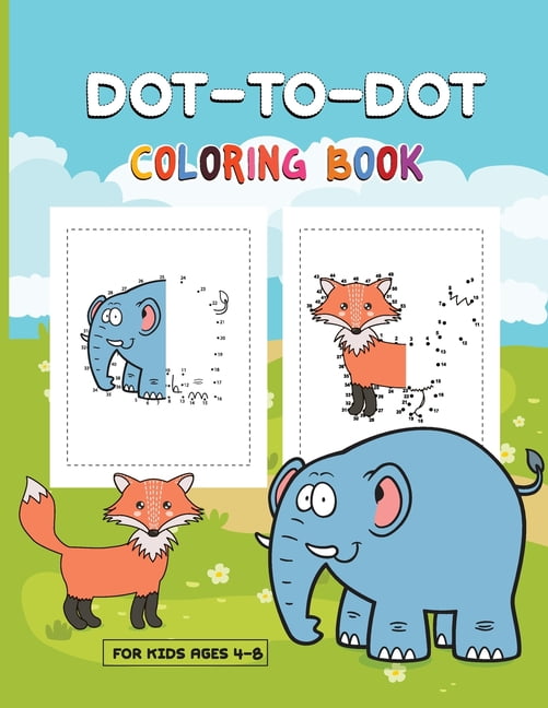 Dot-to-Dot Coloring Book for Kids Ages 4-8 : Preschool to Kindergarten ...