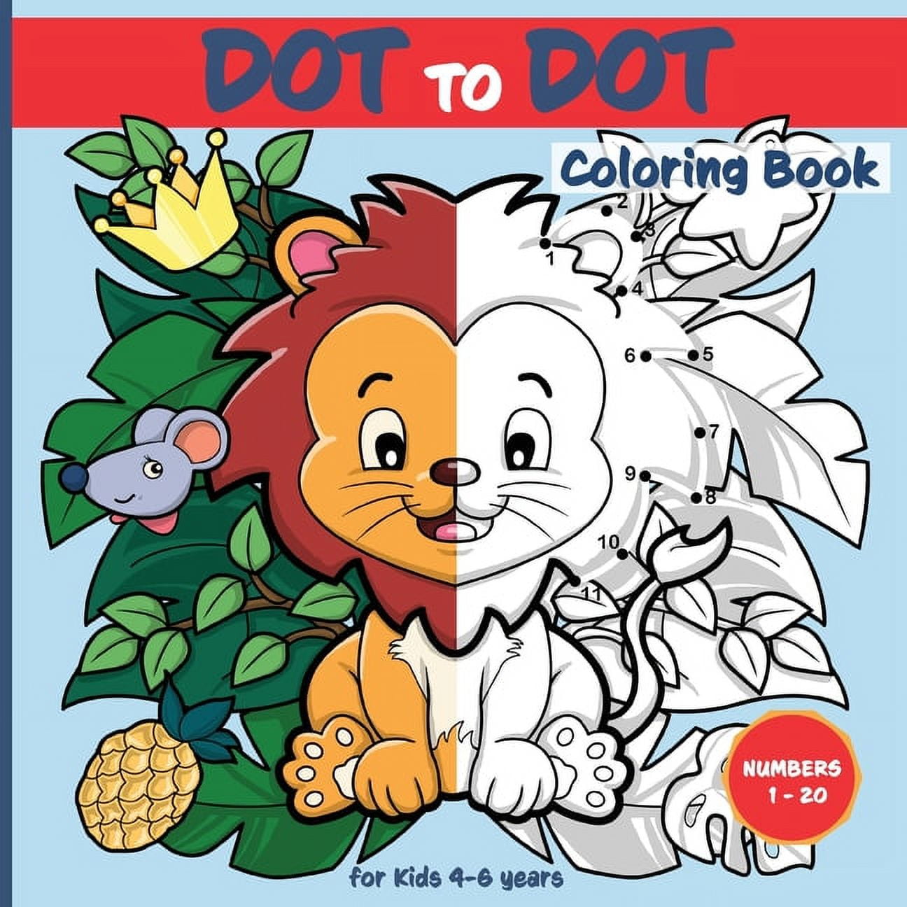 Dot-to-Dot Coloring Book for kids age 4 - 6 years: 50 Cute Motifs For ...