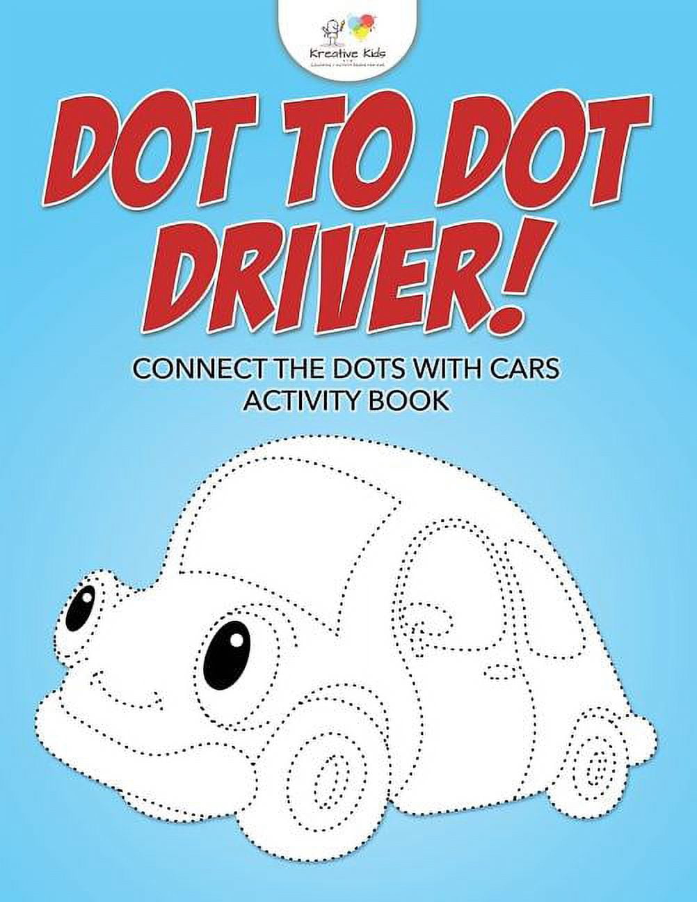 Dot to Dot Driver! Connect the Dots with Cars Activity Book (Paperback ...