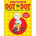 Dot to Dot Journey Around the Pages Activity Book (Paperback) - Walmart.com