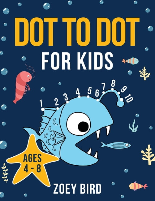 Dot to Dot for Kids: Connect the Dots Activity Book for Ages 4 - 8 ...