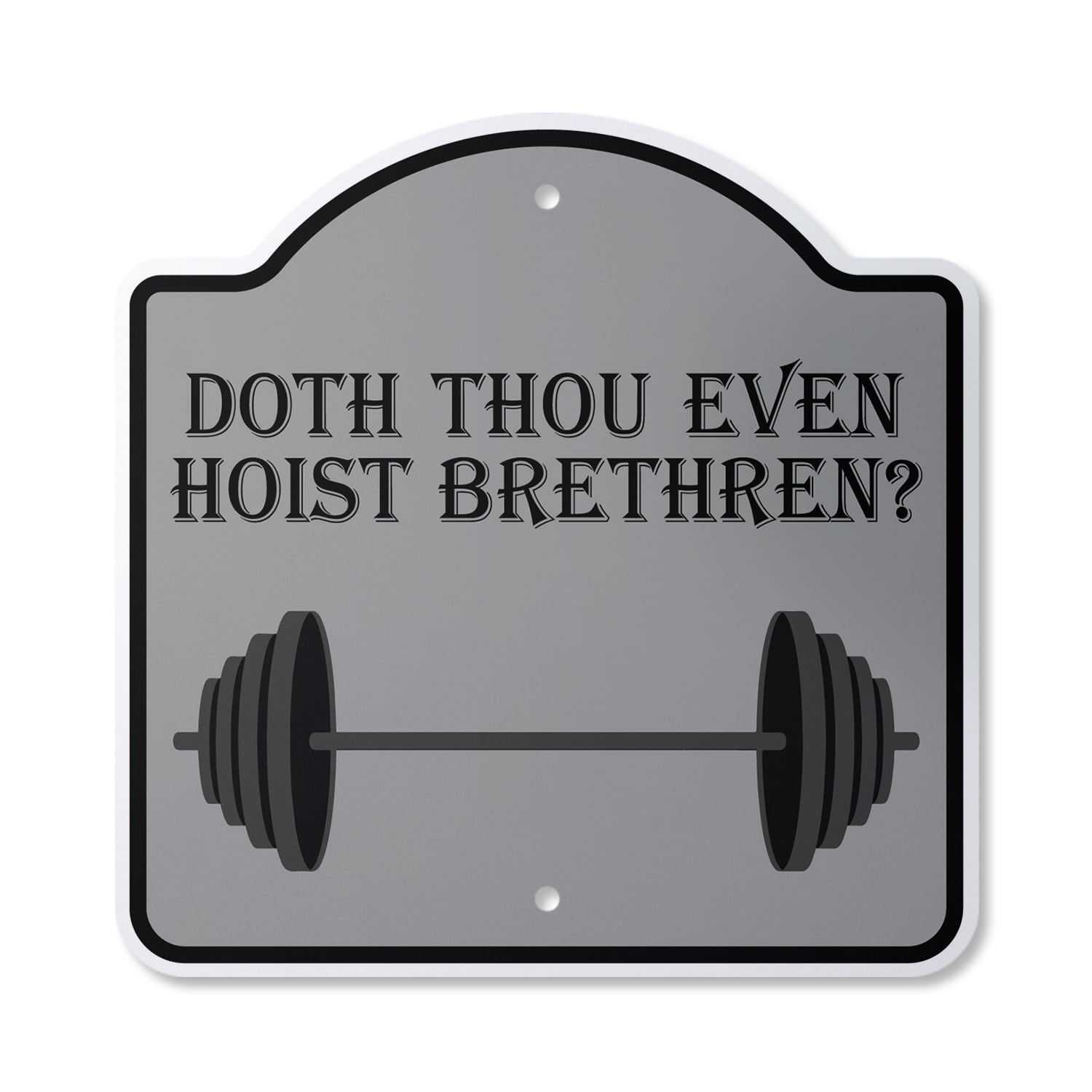 Doth Thou Even Hoist Brethren 12" X 12" Sign | Indoor/Outdoor Plastic ...