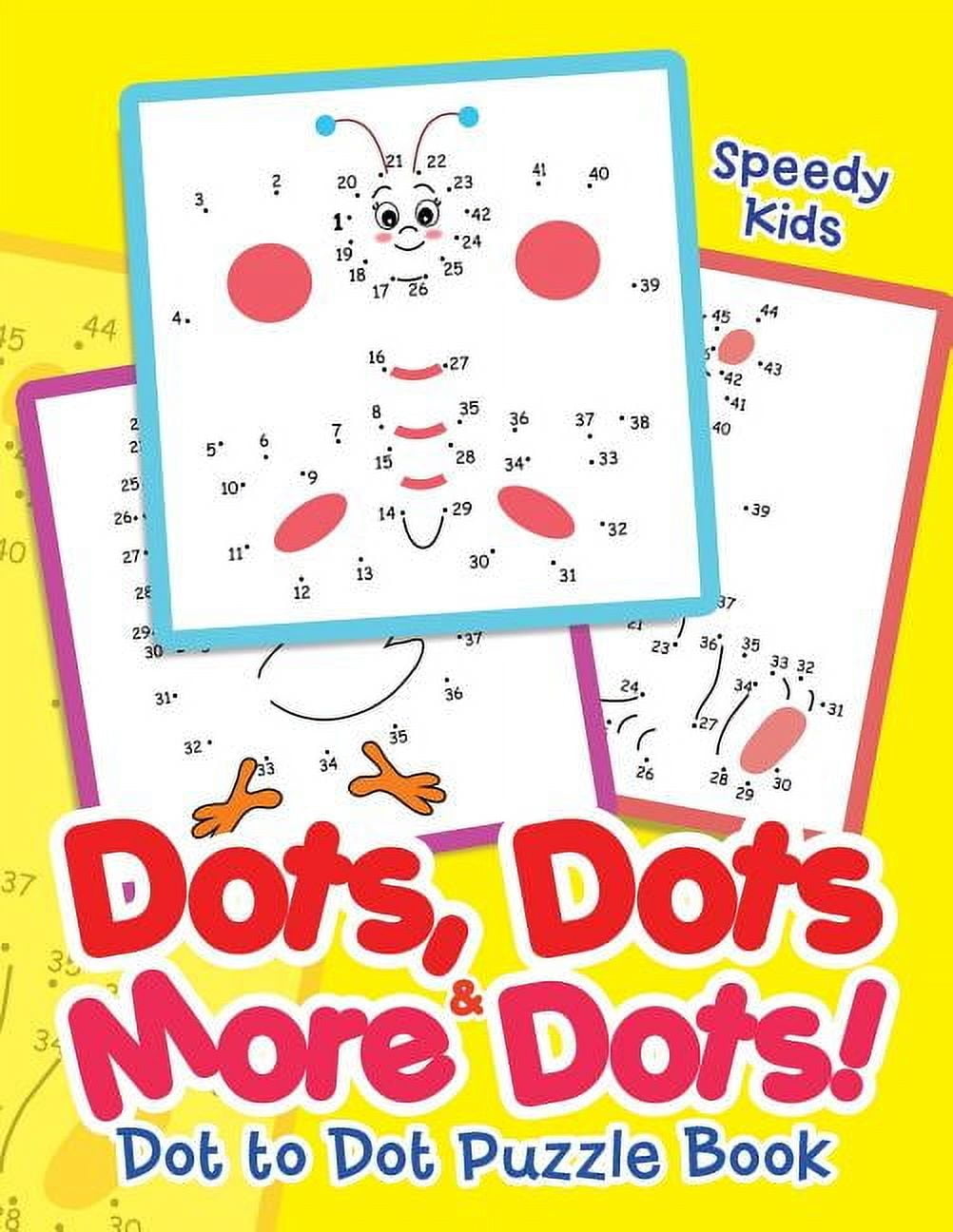 Dots, Dots & More Dots! Dot to Dot Puzzle Book (Paperback) - Walmart.com