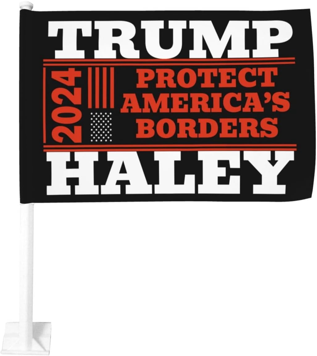 Double-Sided Car Flags - Trump Haley Protect America's Borderrs 2024 ...