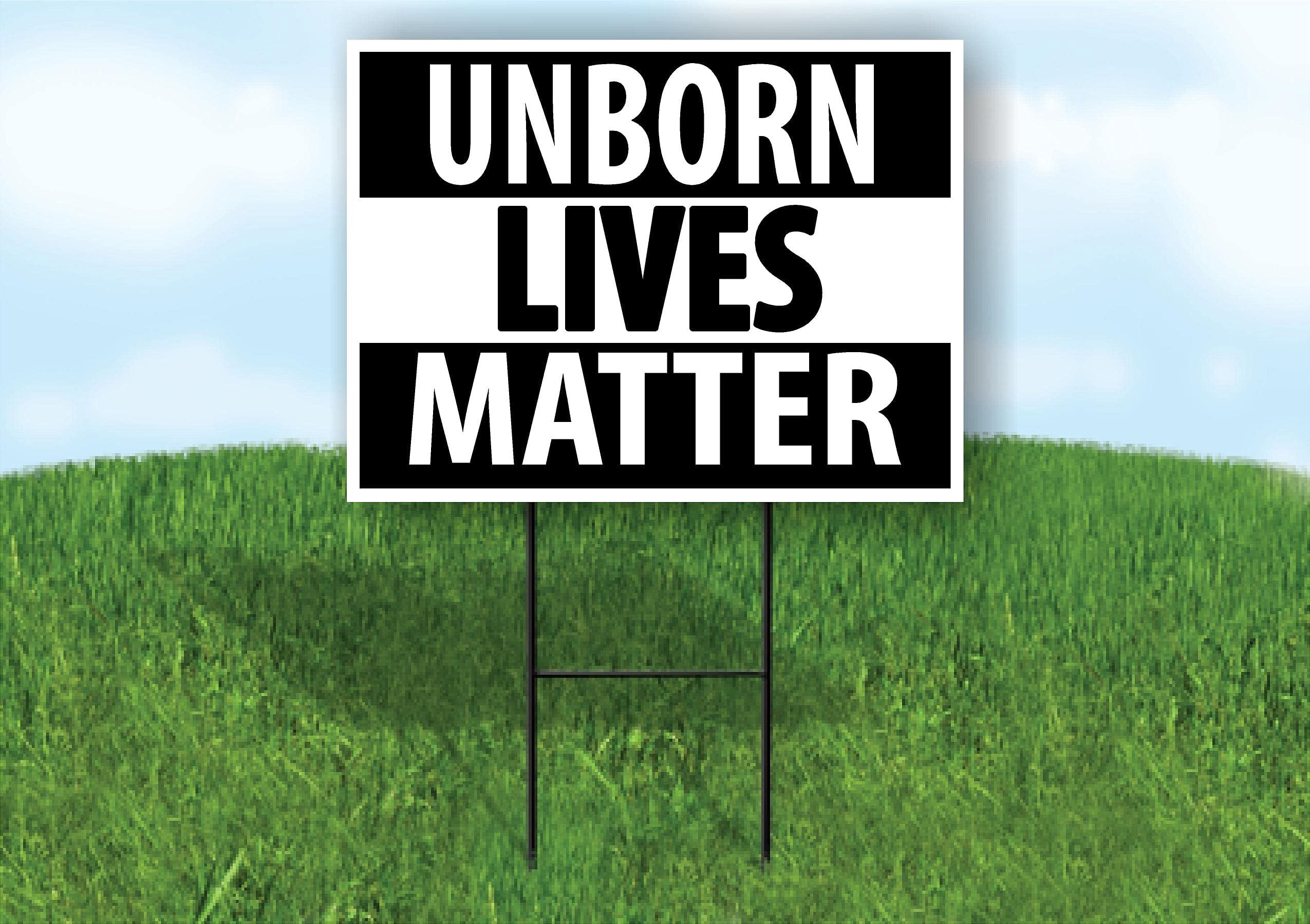 Double Sided Sign UNBORN LIVES MATTER BLACK WHITE Yard Sign ROAD SIGN ...