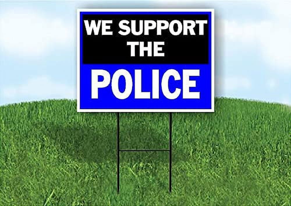 Double Sided Sign WE SUPPORT THE POLICE Yard Sign ROAD SIGN with Stand ...