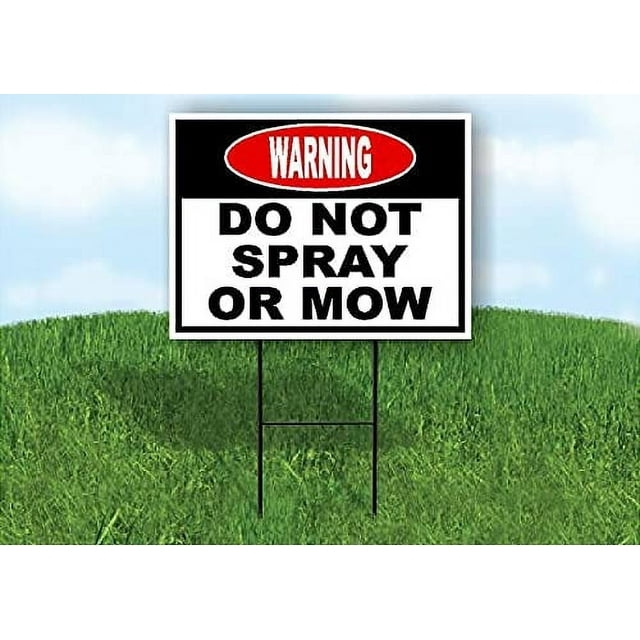 Double Sided Sign warning do not spray OR MOW Yard Sign ROAD SIGN with ...