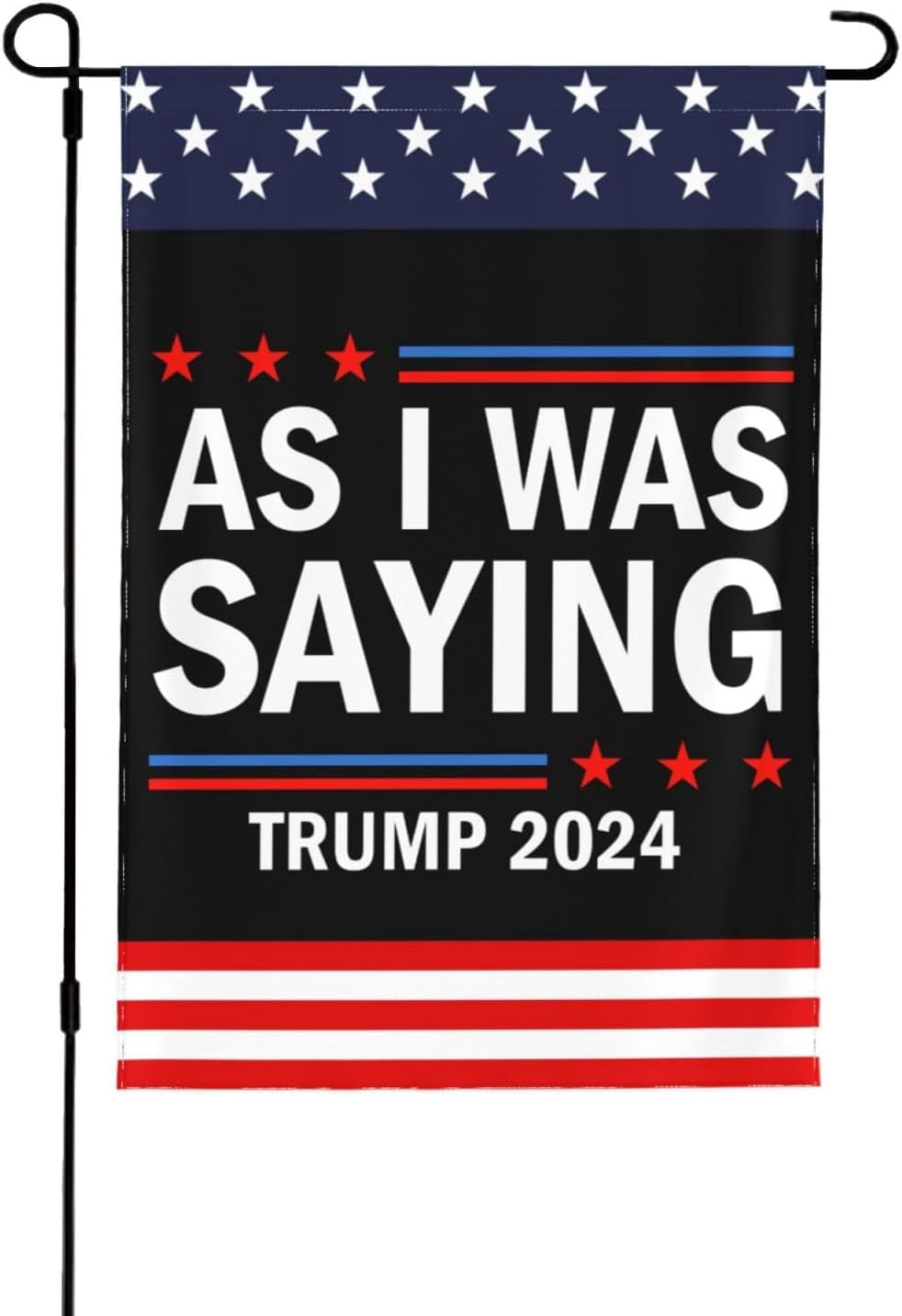 Double Sided Trump As I Was Saying Garden Flag 12x18 Inch Trump 2024 ...