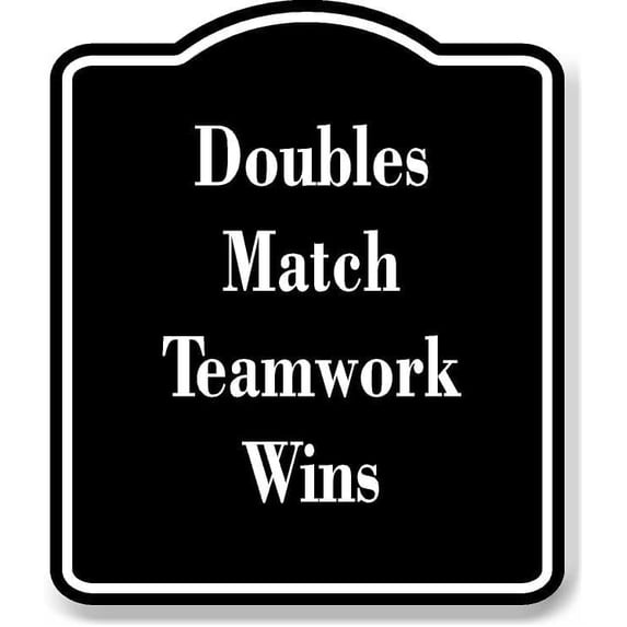 Doubles Match Teamwork Wins BLACK Aluminum Composite Sign 20''x24 ...