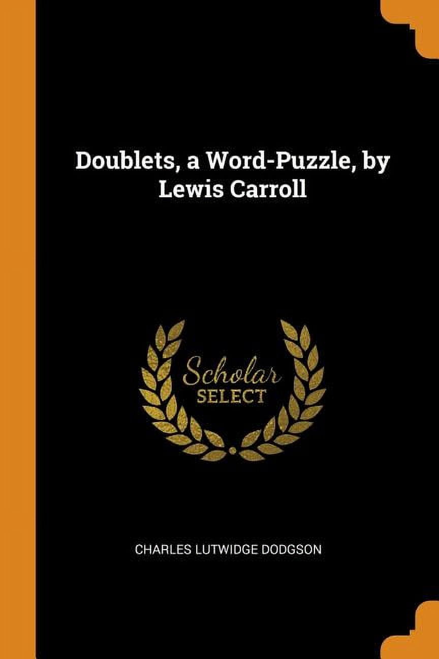 Doublets, a Word-Puzzle, by Lewis Carroll (Paperback) - Walmart.com