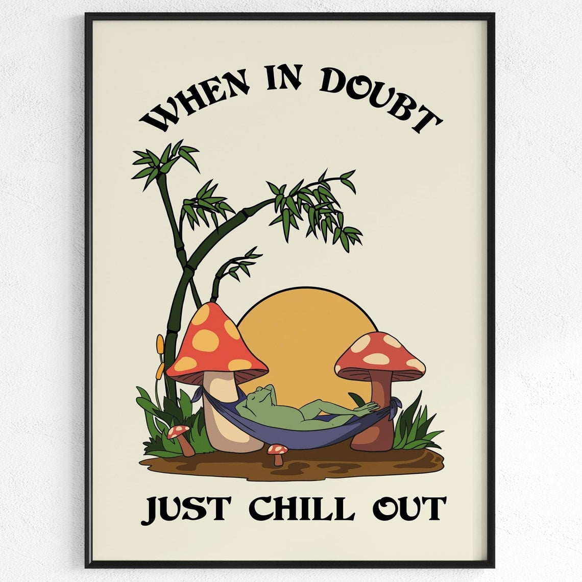 When In Doubt Just Chill Out Motivational Print, Frog Poster Home ...