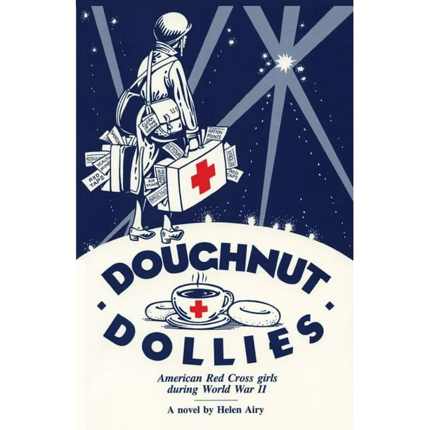 Doughnut Dollies: American Red Cross girls during World War II (Paperback) - Walmart Business ...