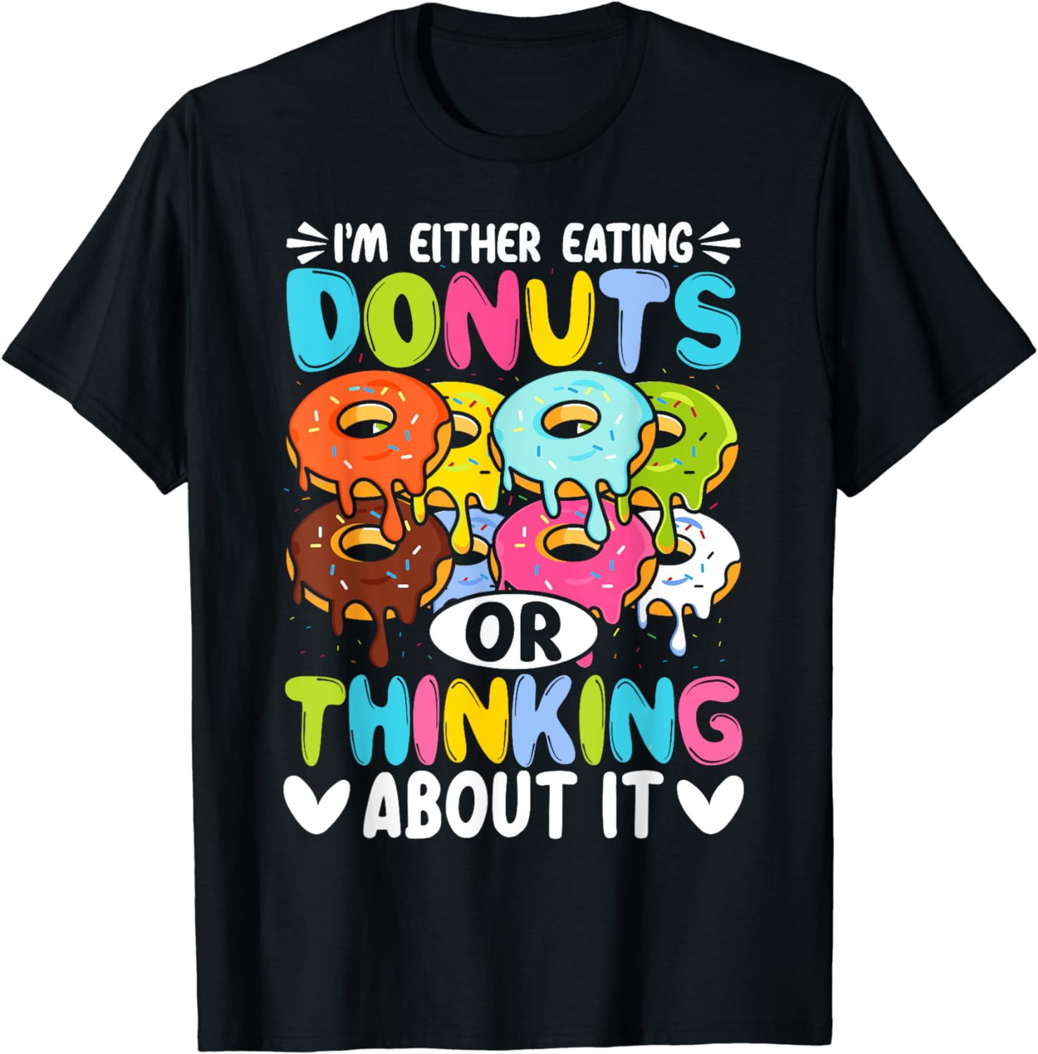 Doughnut Donut Lover I'm Eating Donuts or Thinking About It T-Shirt ...