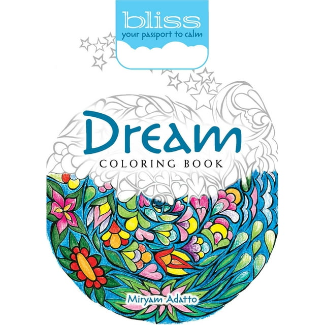 Dover Adult Coloring Books Bliss Dream Coloring Book: Your Passport to ...