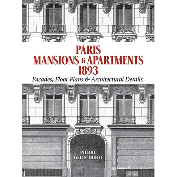 Dover Architecture Paris Mansions and Apartments 1893: Facades, Floor ...