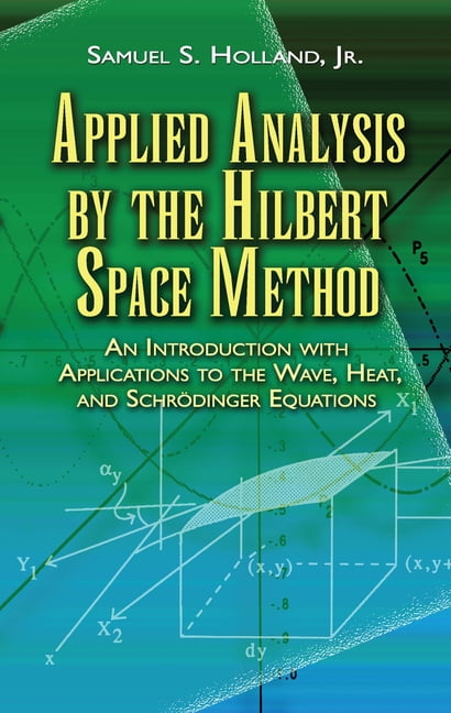 Dover Books on Mathematics Applied Analysis by the Hilbert Space Method: An Introduction with ...