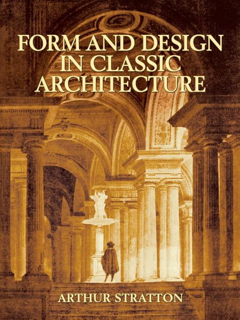 Dover Books on Architecture Form and Design in Classic Architecture ...