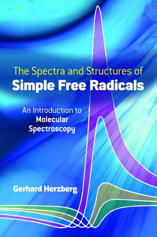 Dover Books on Chemistry: The Spectra and Structures of Simple Free ...