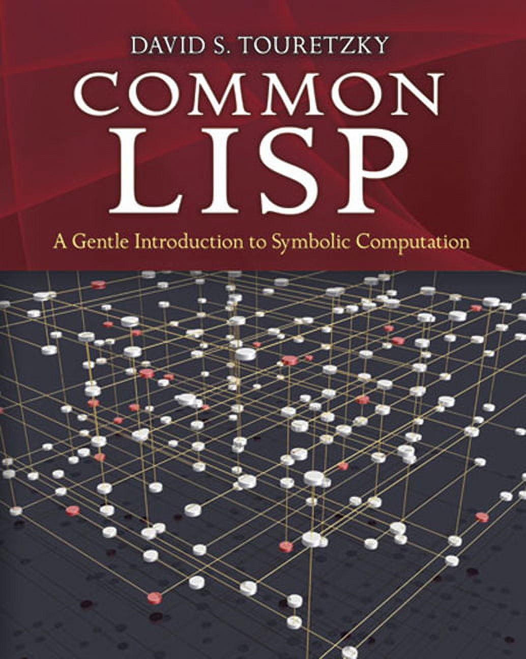 Dover Books on Engineering Common LISP: A Gentle Introduction to Symbolic Computation ...