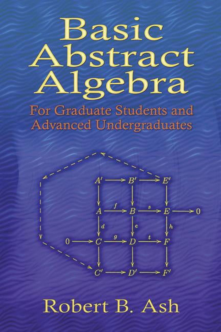 Dover Books on Mathematics: Basic Abstract Algebra : For Graduate ...