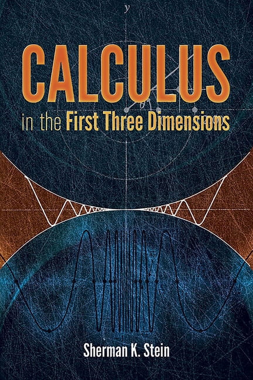 Dover Books on Mathematics Calculus in the First Three Dimensions ...