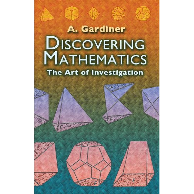 Dover Books on Mathematics: Discovering Mathematics : The Art of ...