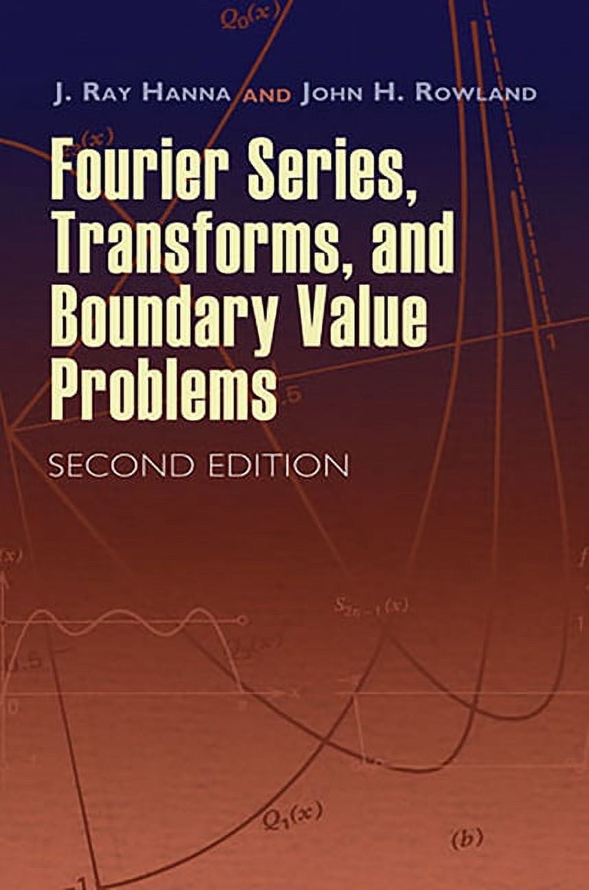 Dover Books On Mathematics Fourier Series Transforms And Boundary