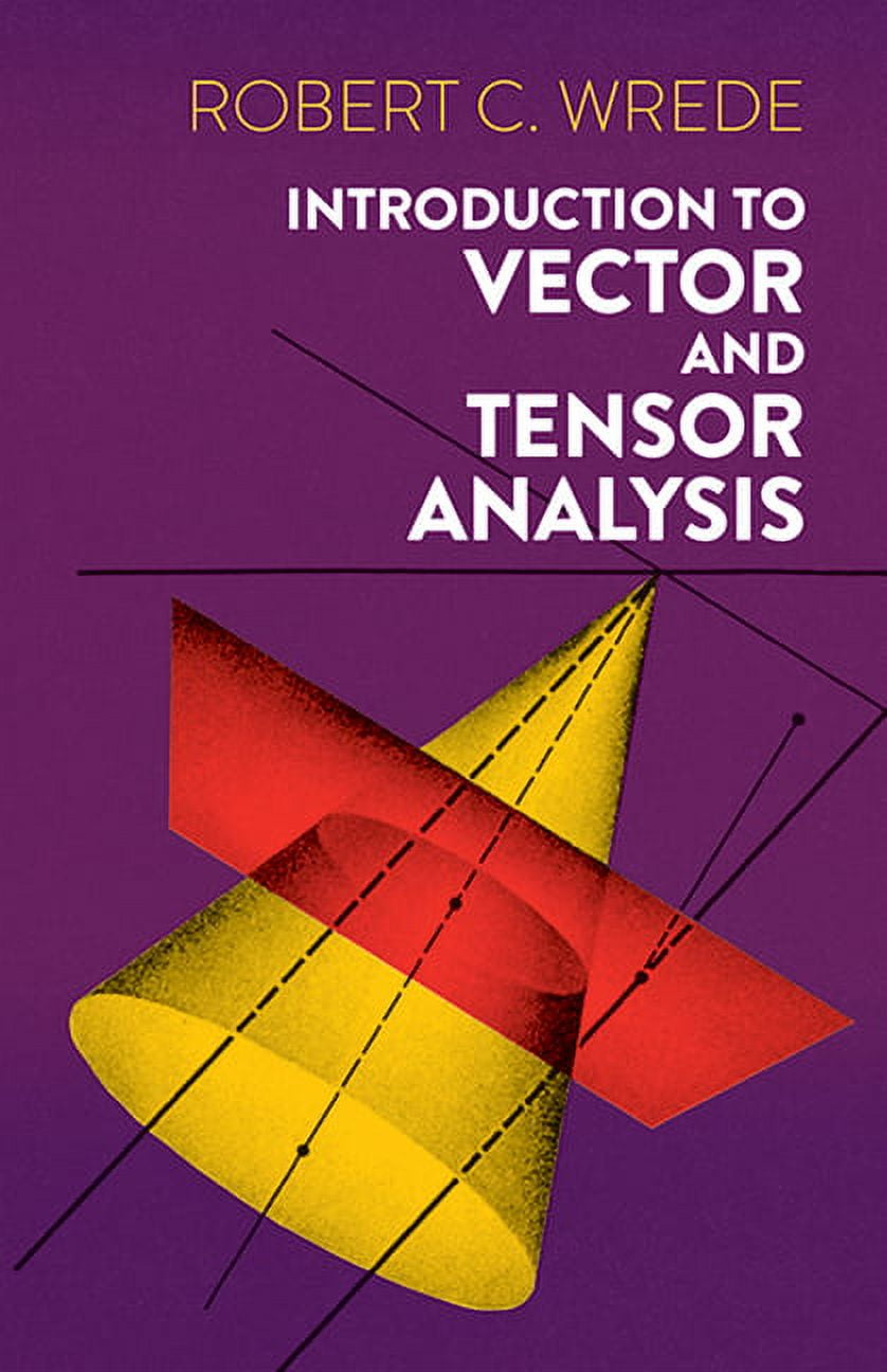 Dover Books on Mathematics: Introduction to Vector and Tensor Analysis ...