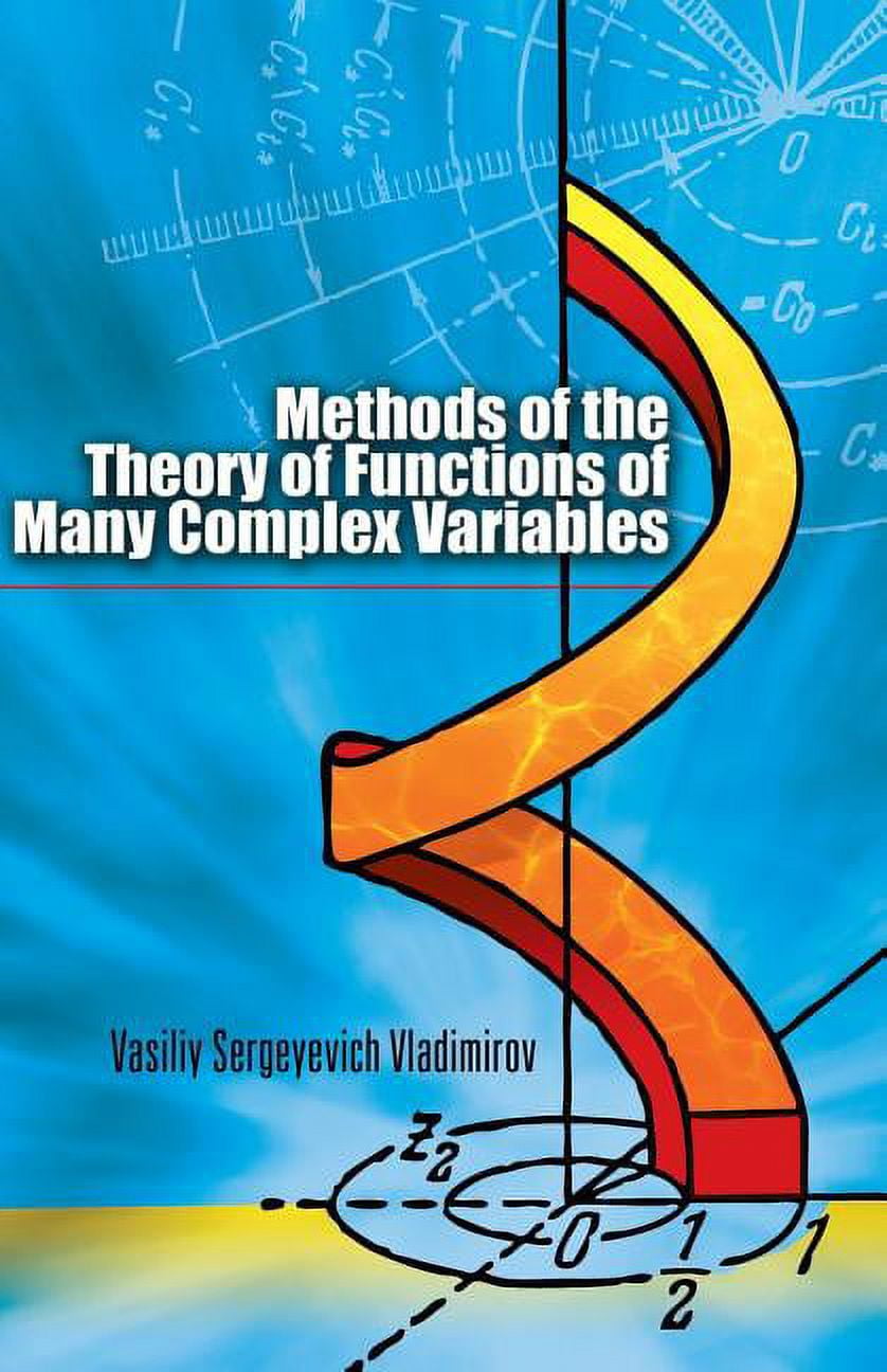 Dover Books on Mathematics: Methods of the Theory of Functions of Many ...