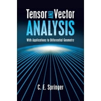 Dover Books on Mathematics: Introduction to Vector and Tensor Analysis ...