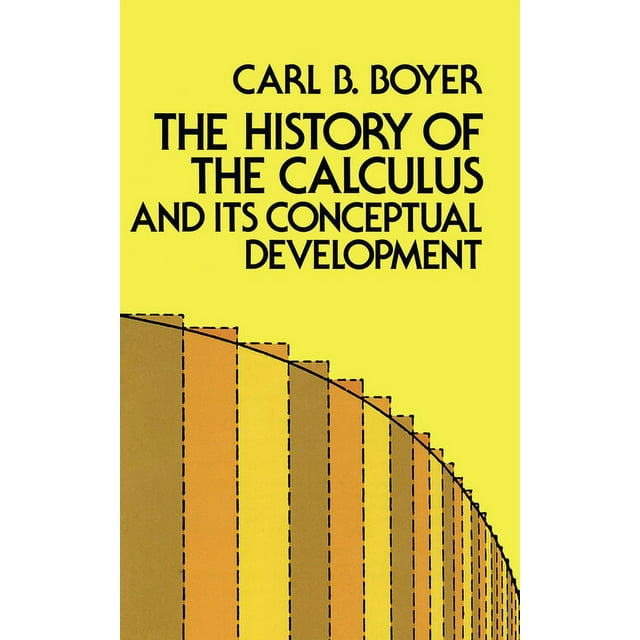 Dover Books On Mathematics The History Of The Calculus And Its Conceptual Development