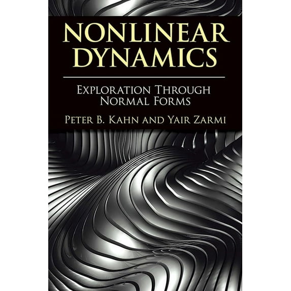 Dover Books on Physics Nonlinear Dynamics: Exploration Through Normal ...