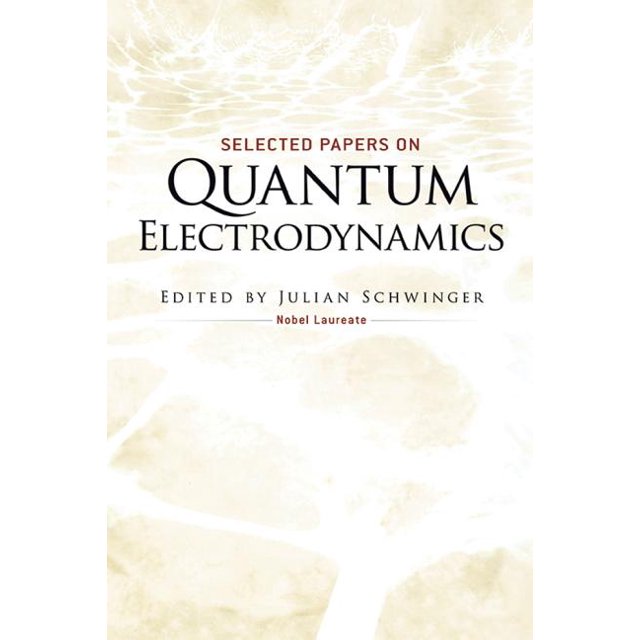 Dover Books on Physics: Selected Papers on Quantum Electrodynamics ...