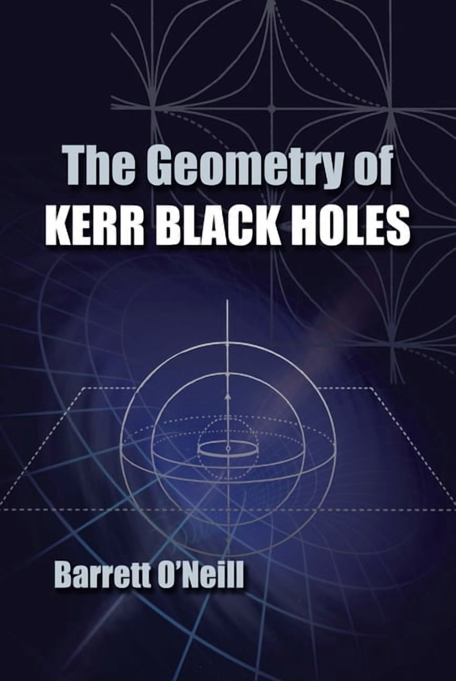Dover Books on Physics The Geometry of Kerr Black Holes, (Paperback ...