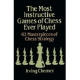 Dover Chess: The Most Instructive Games of Chess Ever Played : 62 ...