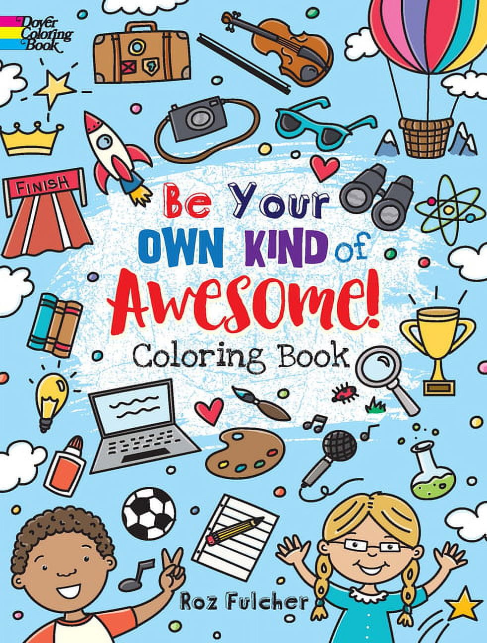 Dover Coloring Books: Be Your Own Kind of Awesome!: Coloring Book ...