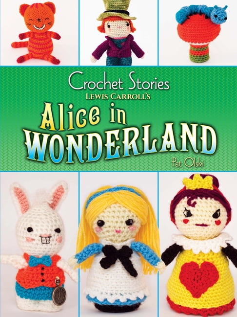 Dover Crafts: Crochet: Crochet Stories: Lewis Carroll's Alice in ...