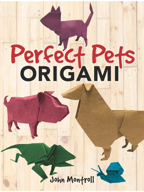 Dover Crafts: Origami & Papercrafts Perfect Pets Origami, (Paperback ...