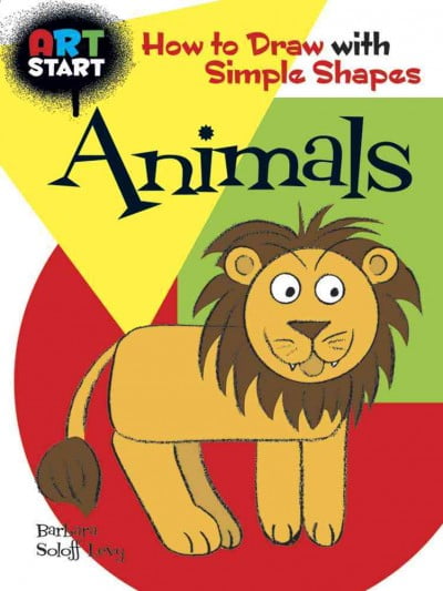Dover How to Draw: ART START Animals : How to Draw with Simple Shapes ...