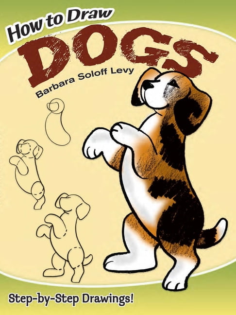 Dover How to Draw: How to Draw Dogs : Easy Step-by-Step Drawings ...