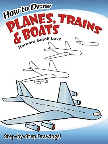 Pre-Owned How to Draw Planes, Trains and Boats (Dover How to Draw ...